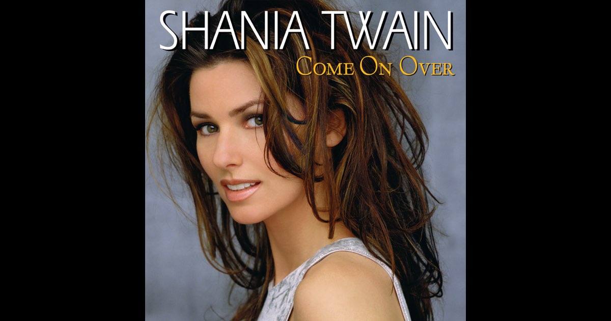 ‎Come On Over (International Version) - Album by Shania Twain - Apple Music