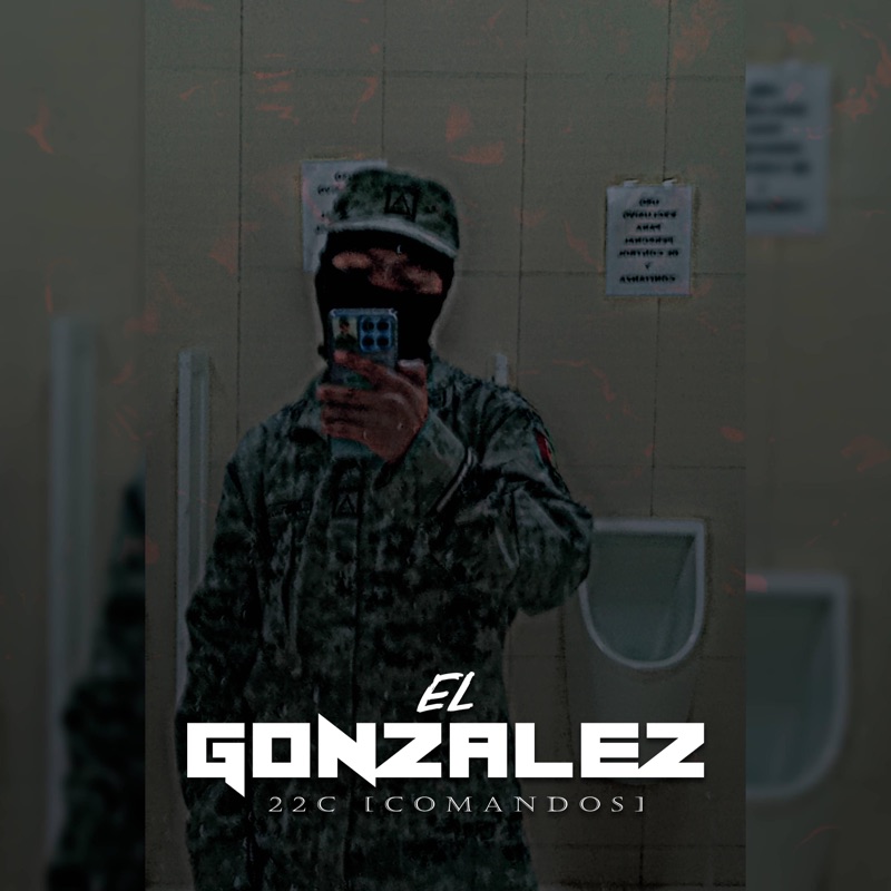 EL GONZALEZ (SEMAR) - 22C [Comandos]: Song Lyrics, Music Videos & Concerts