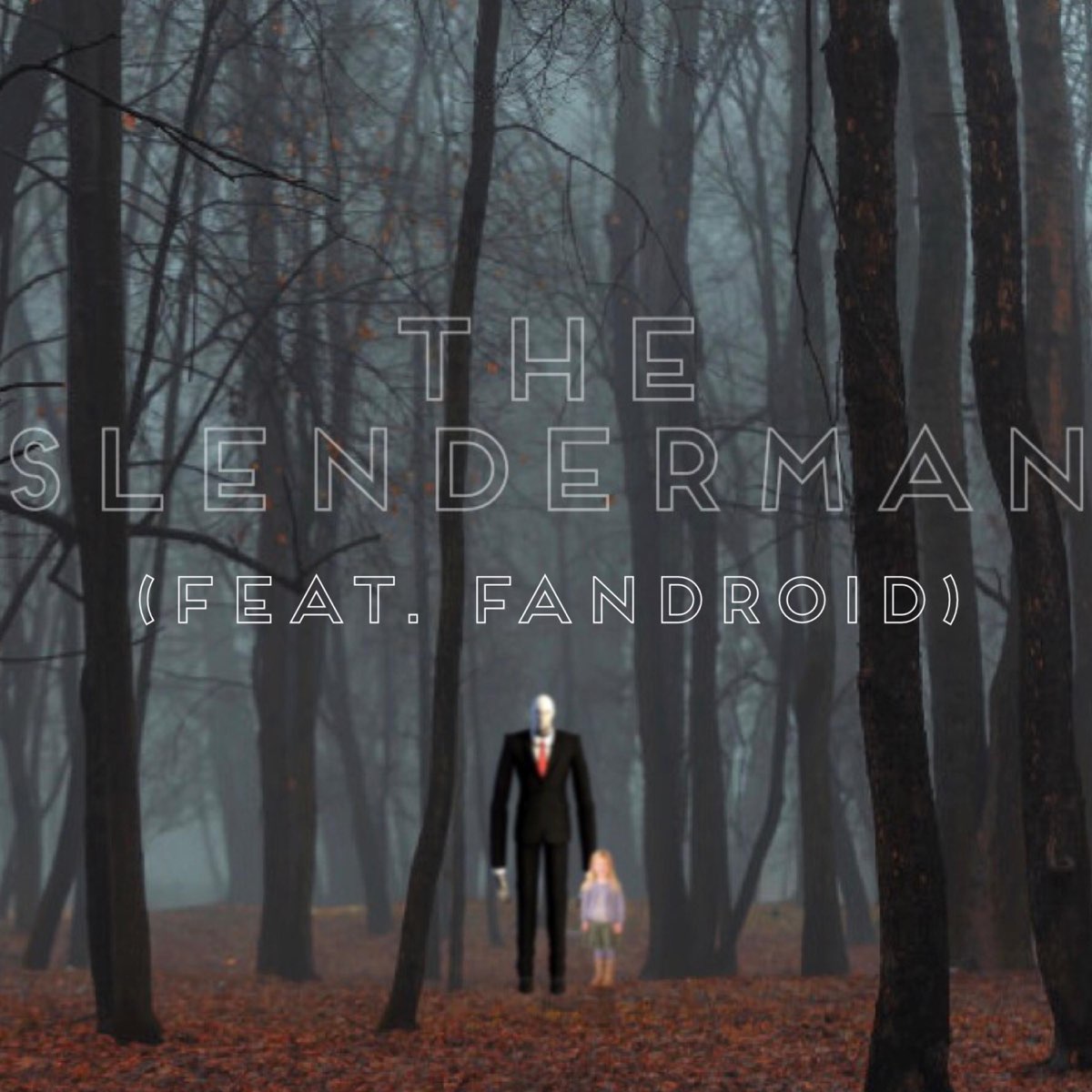 ‎The Slenderman (feat. Fandroid!) - Single - Album by Daddyphatsnaps ...