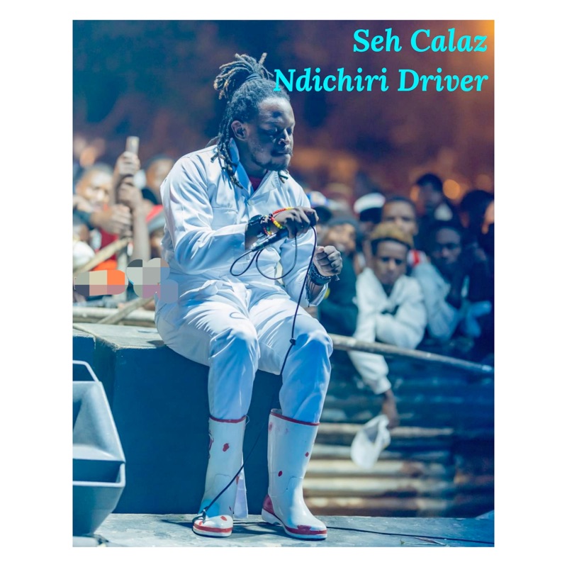 Ndichiri Driver - Seh Calaz: Song Lyrics, Music Videos & Concerts