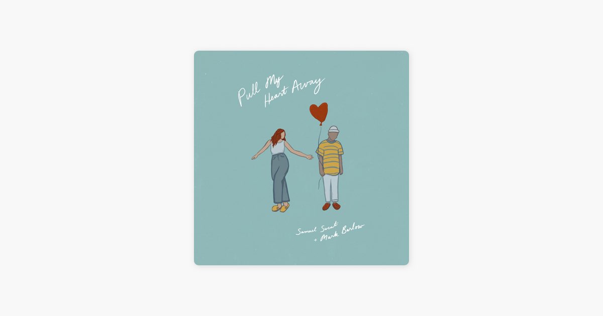 ‎Pull My Heart Away - Song by Samuel Sweat & Mark Barlow - Apple Music