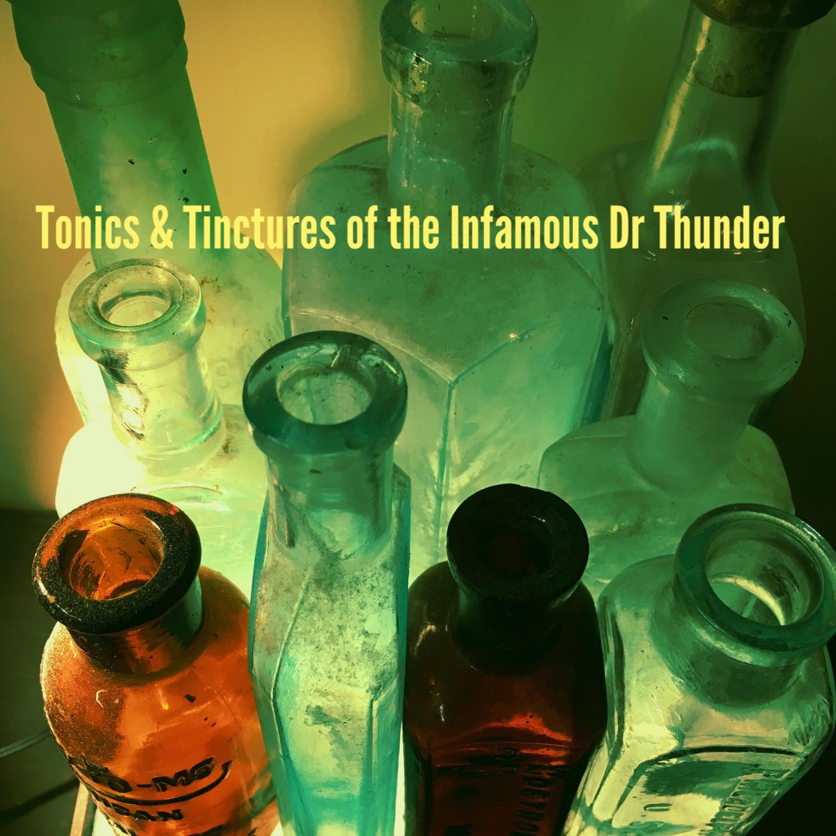 ‎Tonics & Tinctures of the Infamous Dr. Thunder - The Infamous Dr ...