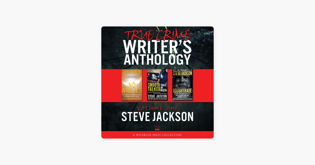 ‎True Crime Writers Anthology, Volume One: Steve Jackson: WildBlue ...