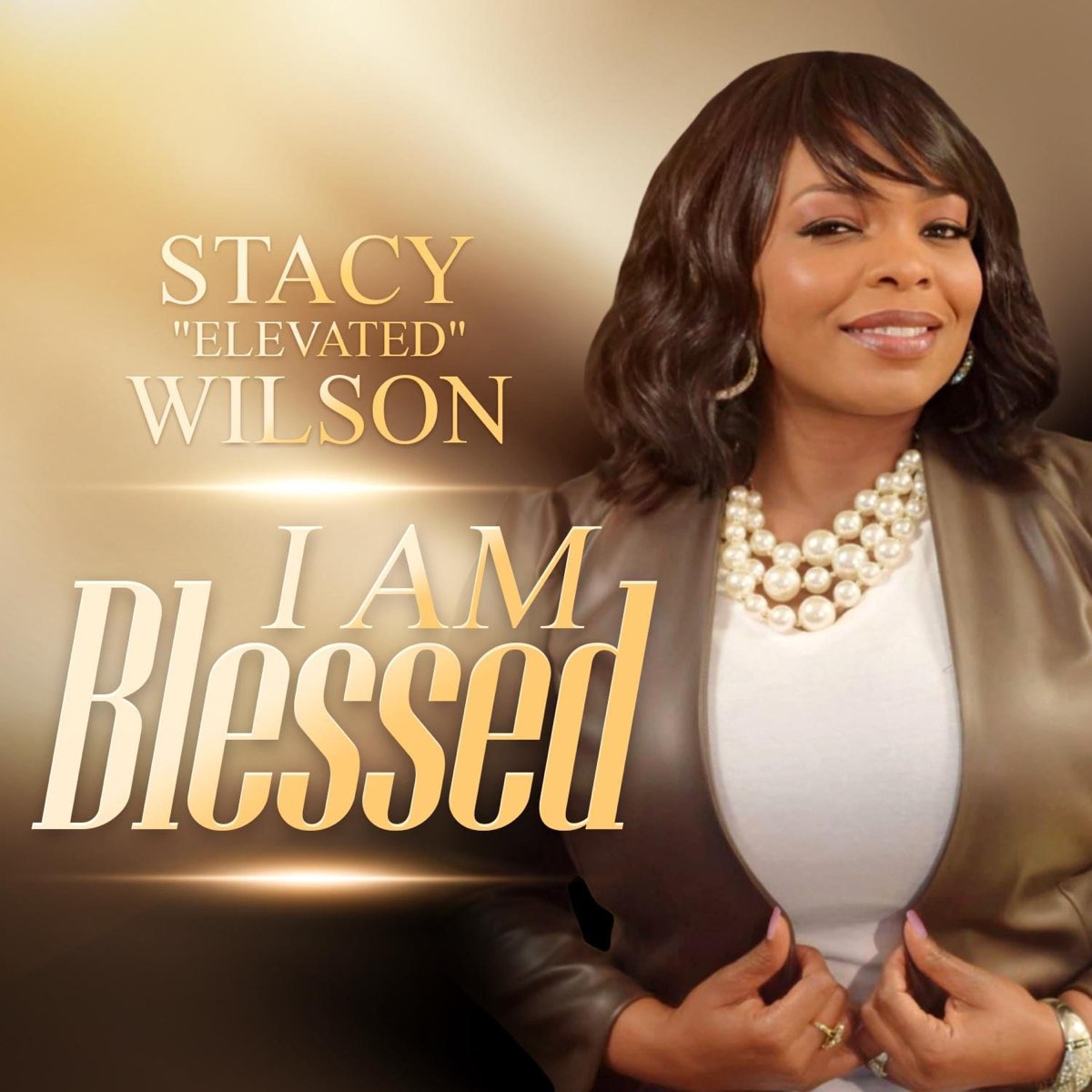 ‎I AM Blessed - Single - Album by Stacy "Elevated" Wilson - Apple Music