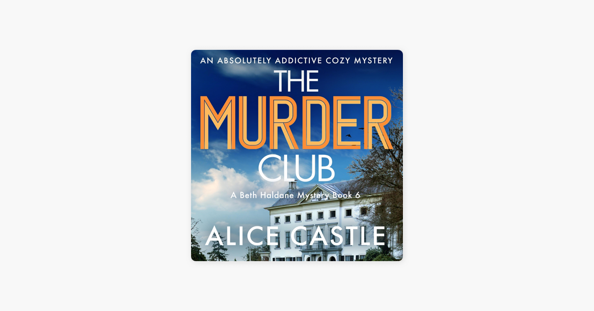 ‎The Murder Club: A Beth Haldane Mystery, Book 6 (Unabridged) by Alice ...