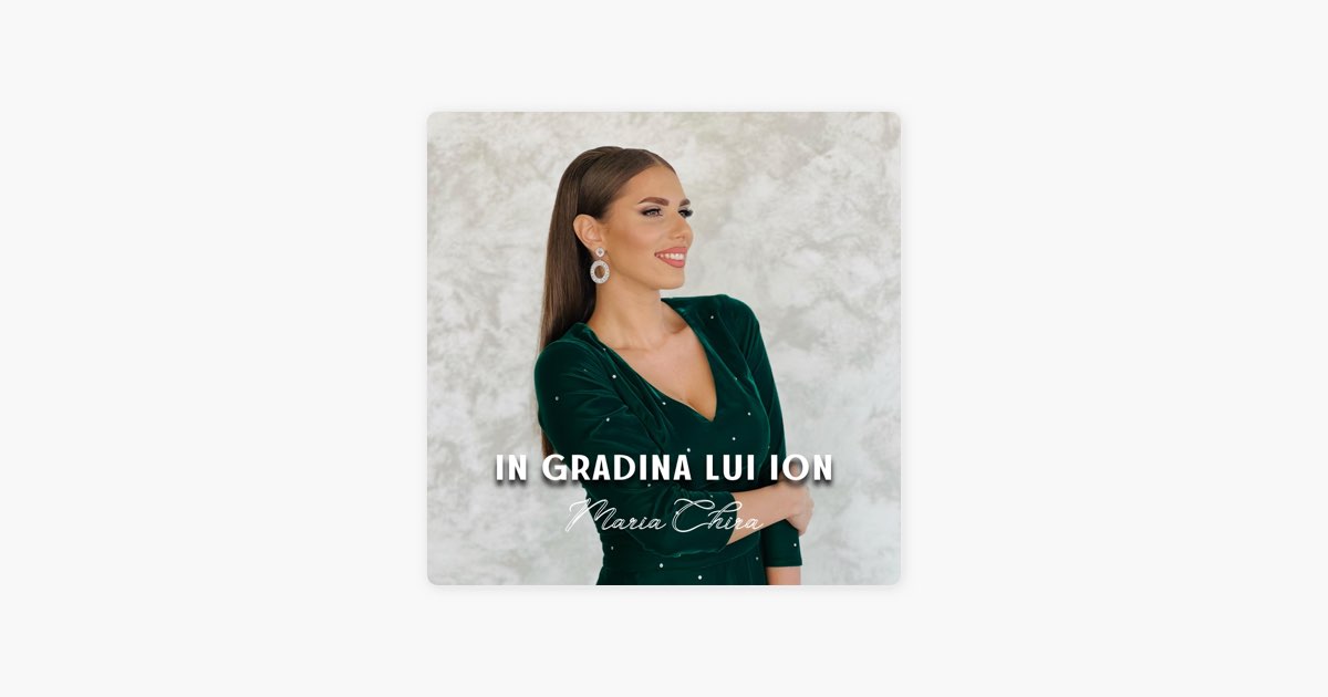 ‎Песня «În gradina lui Ion» — Maria Chira — Apple Music
