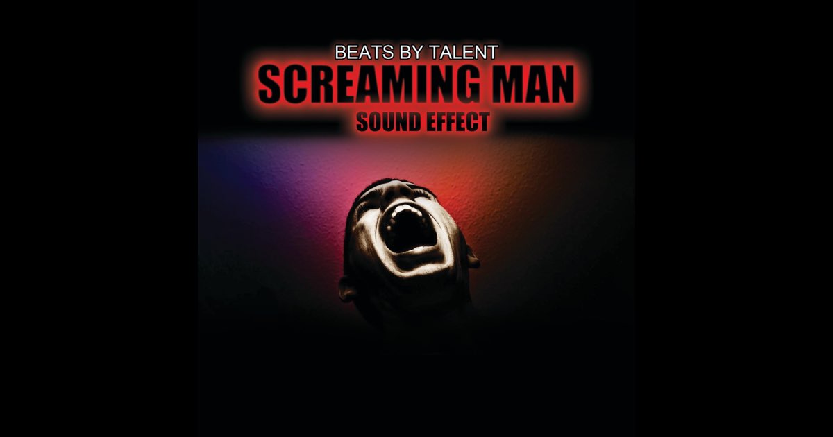 ‎Screaming Man (Sound Effect) - Single – Album par Beats by Talent ...