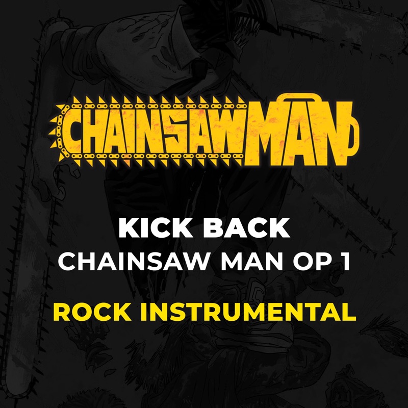 KICK BACK (Chainsaw Man OP 1) [Rock Guitar Instrumental] - Onii-Chan ...