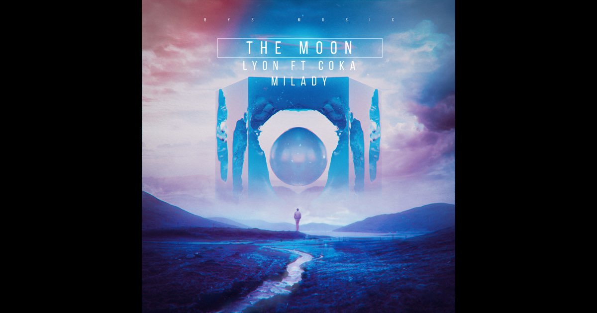‎The Moon (feat. Coka milady) - Single – Album von Lyon – Apple Music
