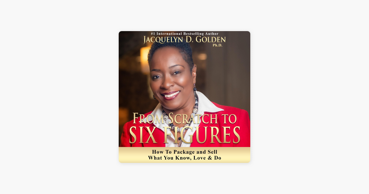 ‎From Scratch to Six Figures: How to Package and Sell What You Know ...