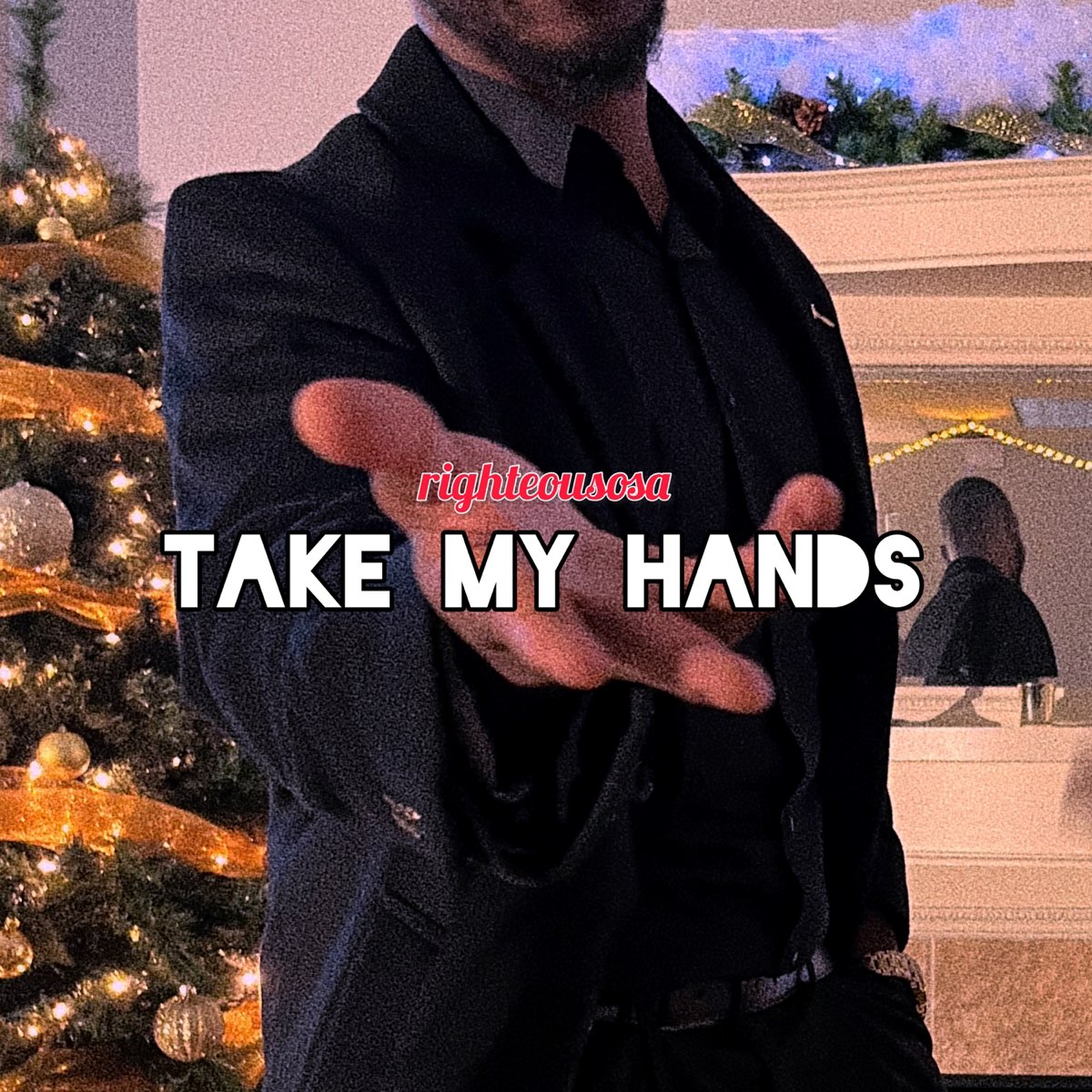 ‎Take My Hands - Single - Album by Righteousosa - Apple Music