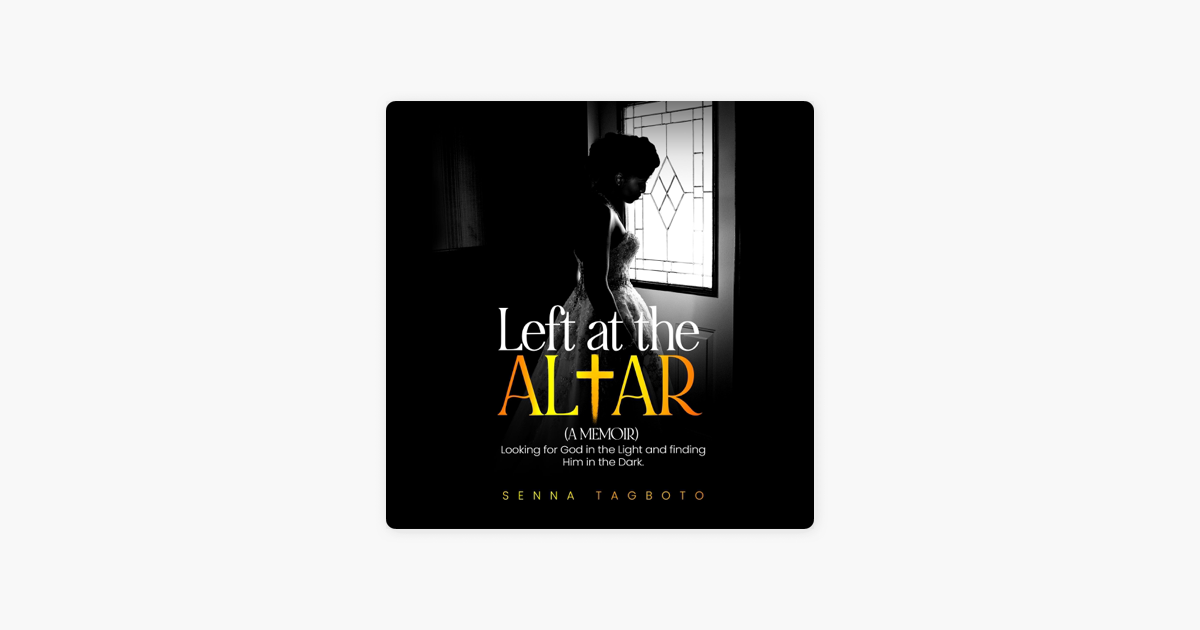 ‎Left at the Altar: Looking for God in the Light and Finding Him in the ...