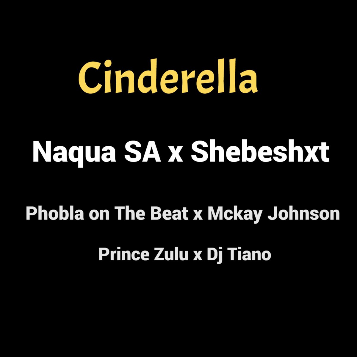 ‎Cinderella (feat. Shebeshxt, Phobla On the Beat, Mckay Johnson, Prince ...