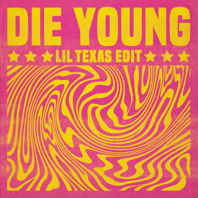 Die Young - Lil Texas: Song Lyrics, Music Videos & Concerts