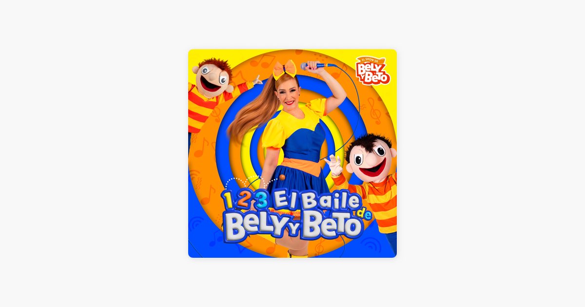 ‎123 El Baile De Bely Y Beto Song By El Show De Bely Y Beto Apple Music