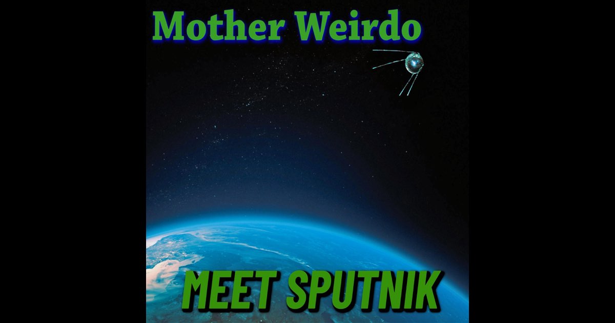 ‎Meet Sputnik - Single - Mother Weirdoのアルバム - Apple Music