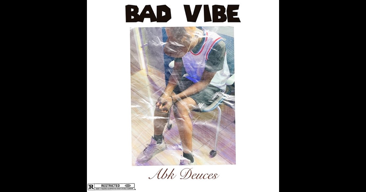 ‎Bad Vibe - Single - Album by Abk Deuces - Apple Music