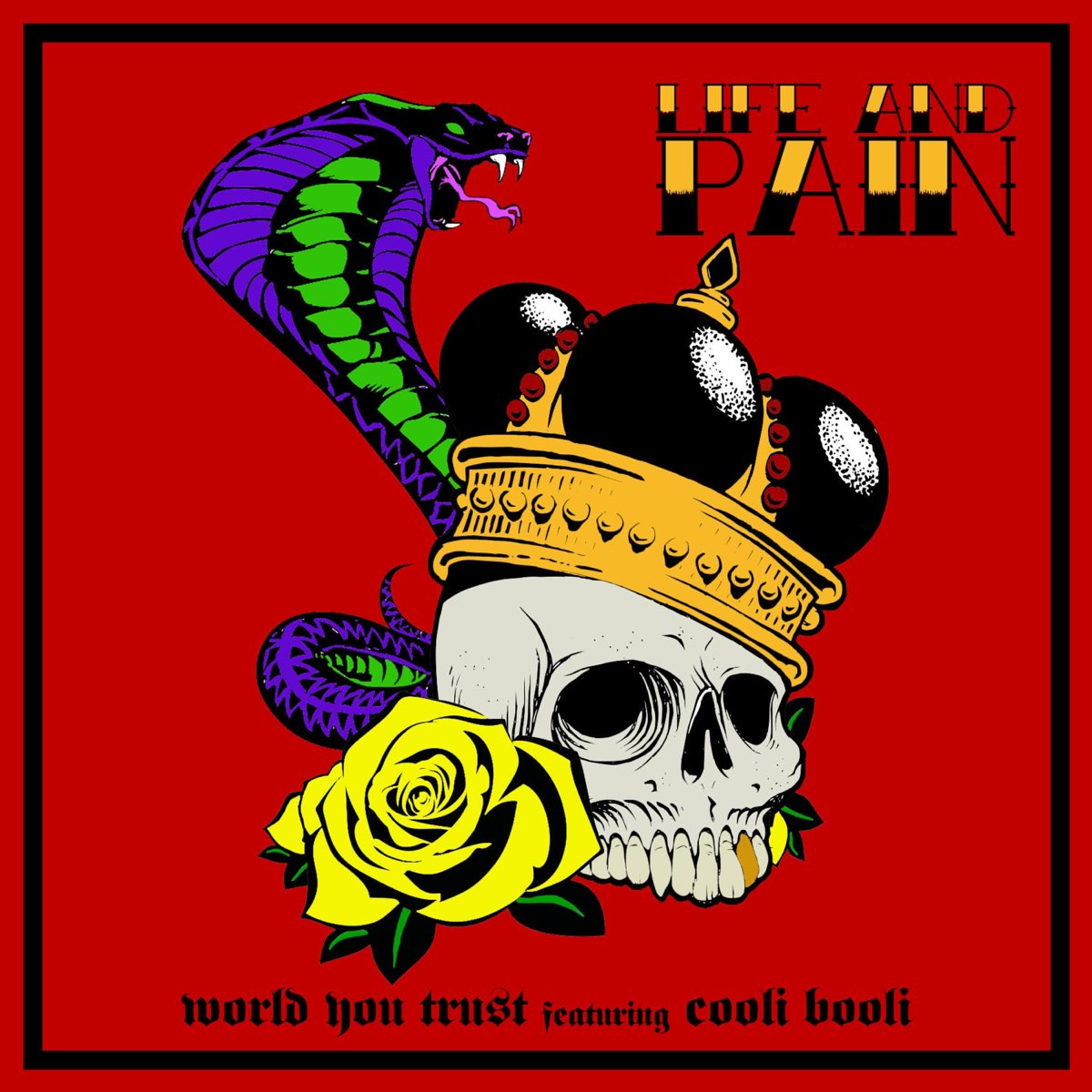‎Life Is Pain (feat. Cooli Booli) - Single - Album by World You Trust ...