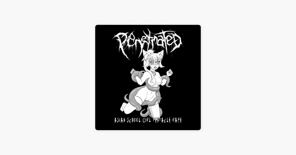 ‎Asian School Girl Tentacle Rape – Song by Penetrated – Apple Music