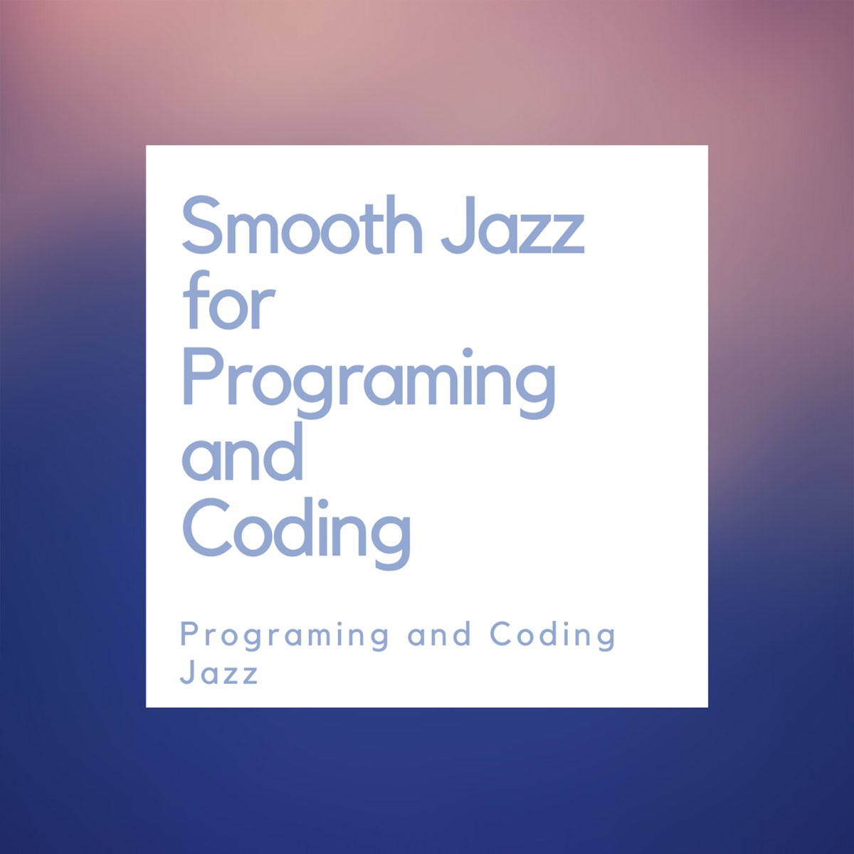 ‎smooth Jazz For Programming And Coding Album By Programming And Coding Jazz Apple Music