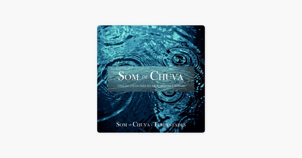 ‎Para Relaxar, Meditar E Dormir, Pt. 01 - Música de Som De Chuva E ...