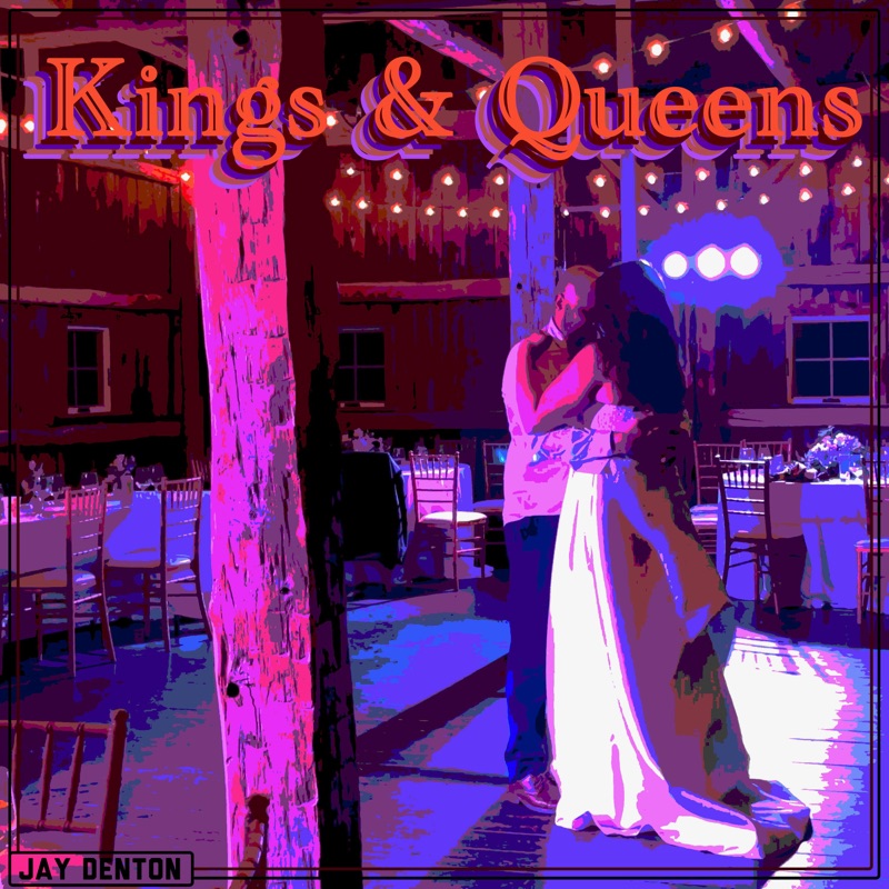 Kings & Queens - Jay Denton: Song Lyrics, Music Videos & Concerts