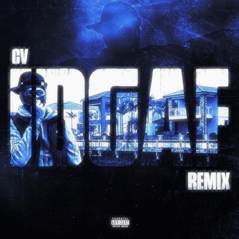 Idgaf - CV Official: Song Lyrics, Music Videos & Concerts