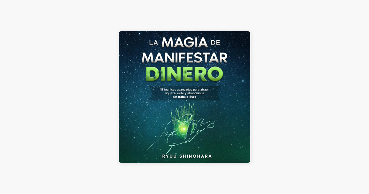 ‎La magia de manifestar dinero [The Magic of Manifesting Money]: 15 ...