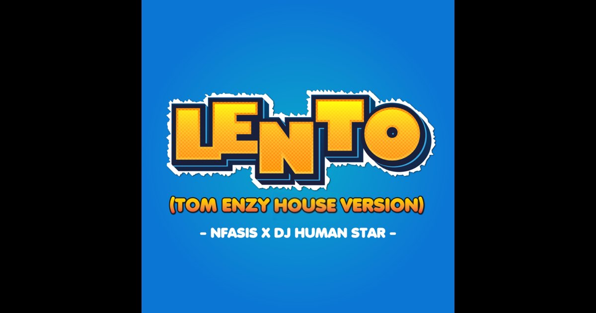 Lento - Single” álbum de Nfasis, Tom Enzy & Dj Human Star en Apple Music