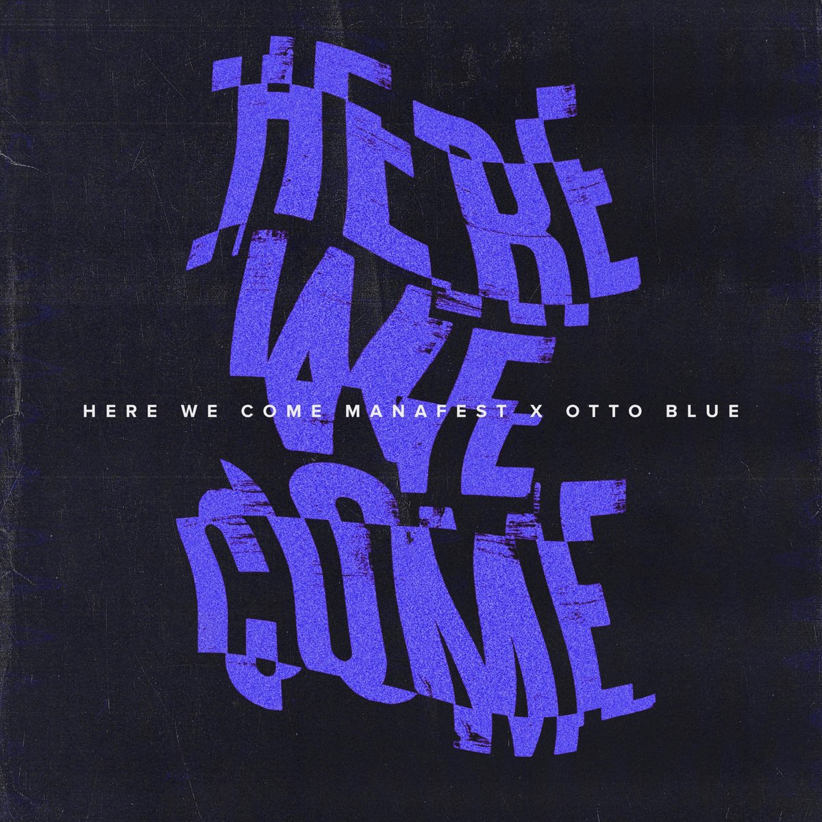 ‎Here We Come - Single - Album by Manafest & OTTO BLUE - Apple Music