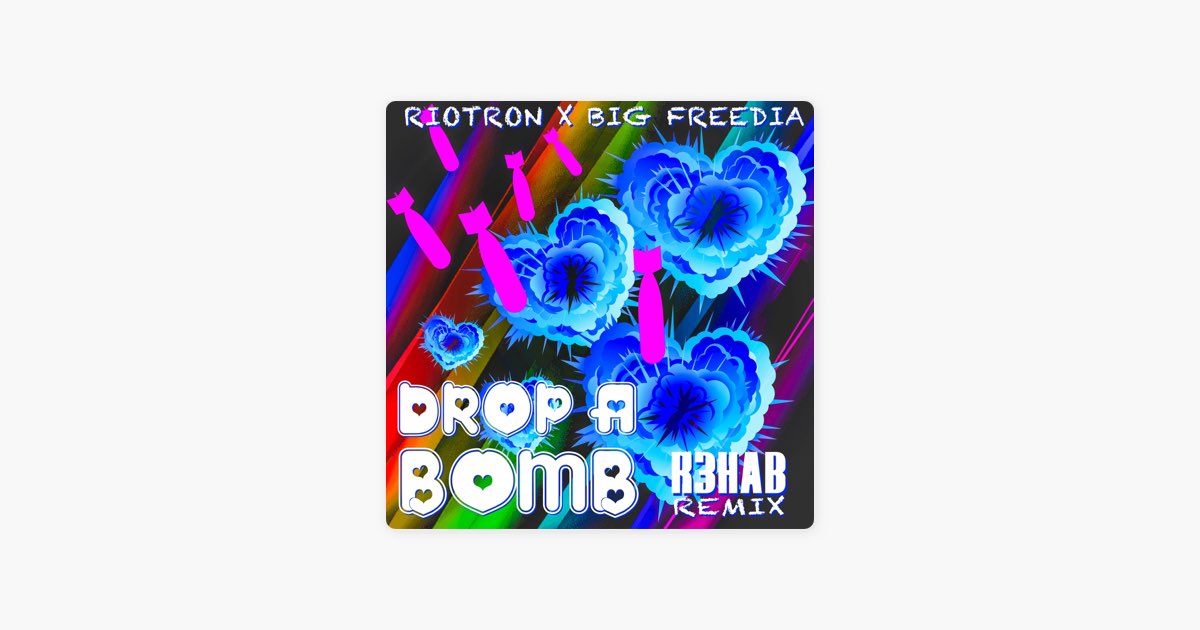 ‎Drop a Bomb (R3HAB Remix) – Song by Riotron, Big Freedia & R3HAB ...