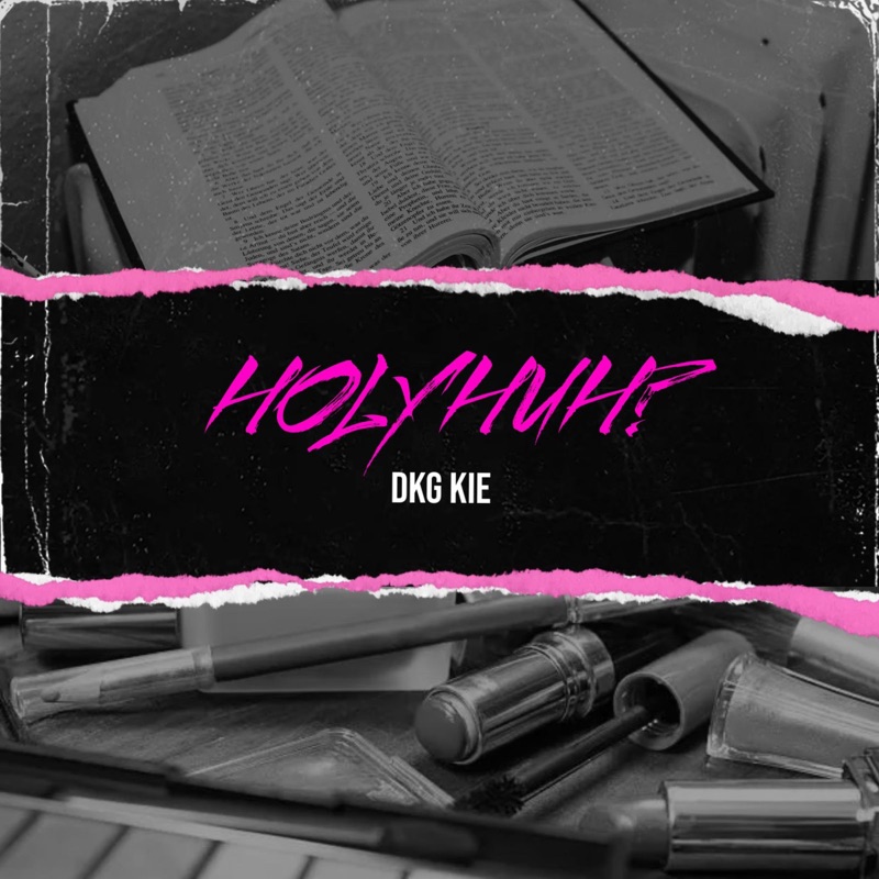 Holy Huh? - DKG KIE: Song Lyrics, Music Videos & Concerts