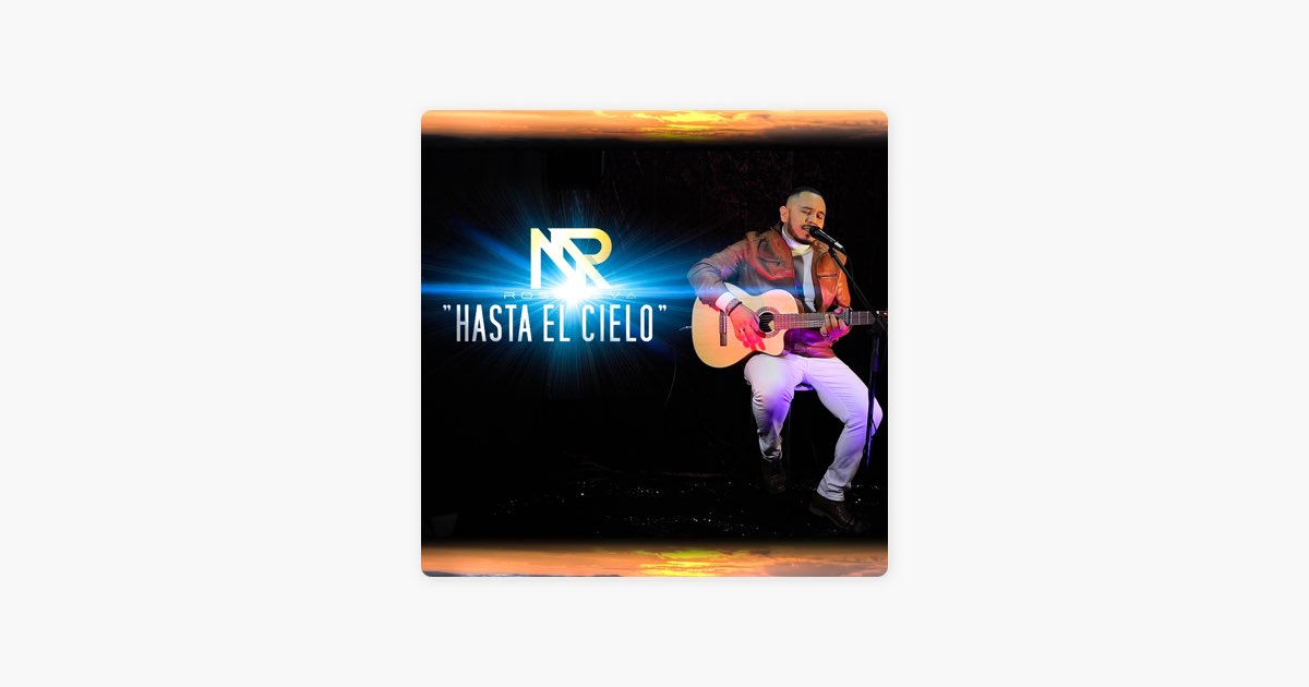 ‎HASTA EL CIELO - Canción de Roel Nava - Apple Music