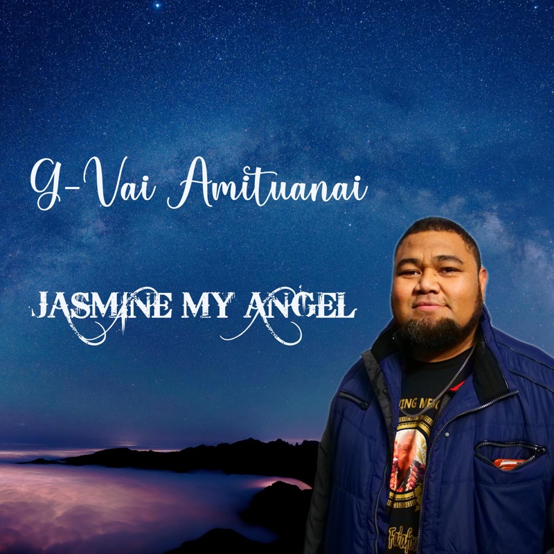 Jasmine my Angel - G-Vai Amituanai: Song Lyrics, Music Videos & Concerts