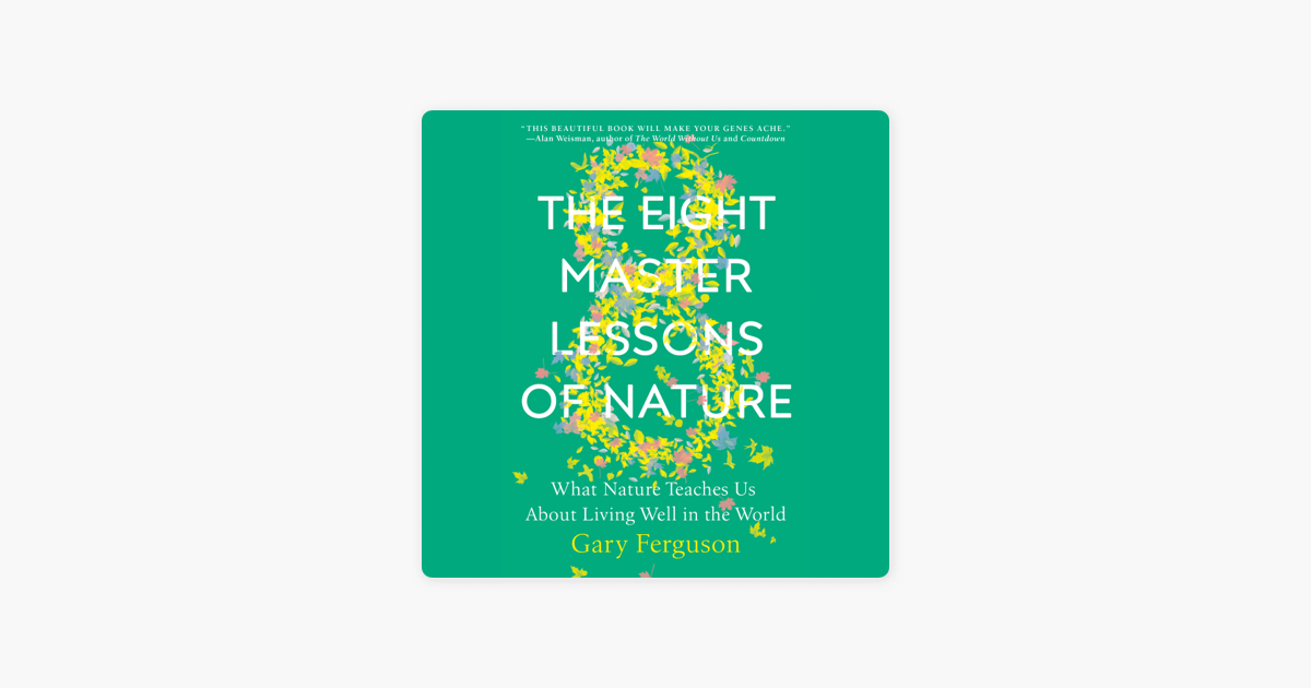 ‎The Eight Master Lessons of Nature: What Nature Teaches Us About ...
