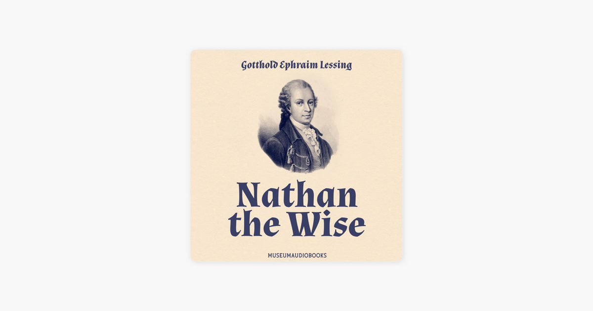 ‎Nathan the Wise (Unabridged) by Gotthold Ephraim Lessing on Apple Books