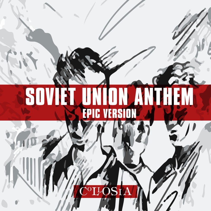 Soviet Union Anthem Epic Version - Collosia: Song Lyrics, Music Videos ...