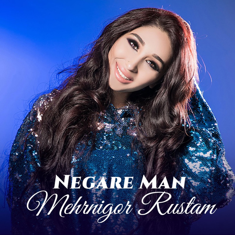 Negare Man - Mehrnigori Rustam: Song Lyrics, Music Videos & Concerts
