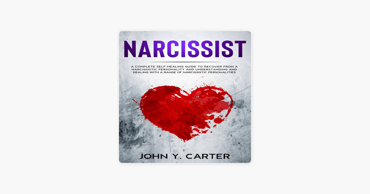 narcissist A Complete Self Healing Guide To Recover From A