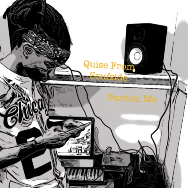Pardon Me - Quise from Soufside: Song Lyrics, Music Videos & Concerts