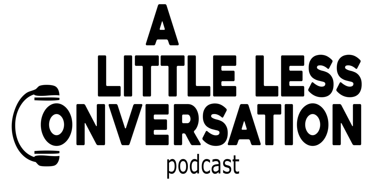 The A Little Less Conversation Podcast by A Little Less Conversation on ...