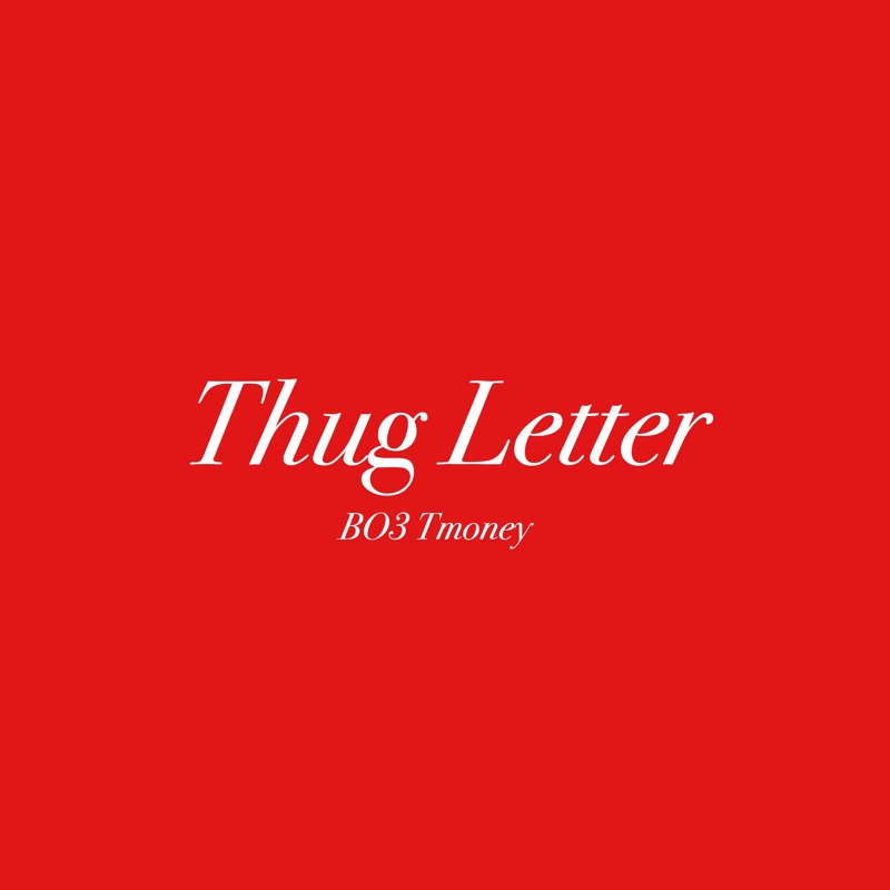 Thug Letter - BO3 Tmoney & JBE Mell: Song Lyrics, Music Videos & Concerts