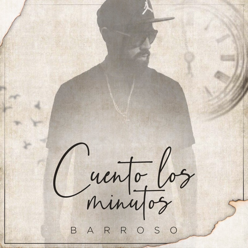 Cuento los Minutos - Barroso: Song Lyrics, Music Videos & Concerts