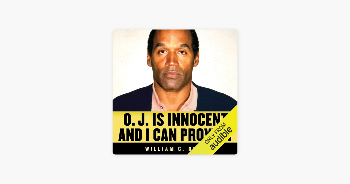 ‎O. J. Is Innocent and I Can Prove It (Unabridged) van William C. Dear ...