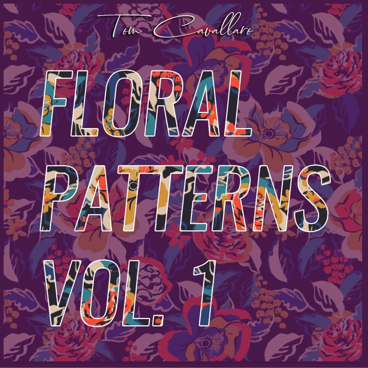 ‎Floral Patterns, Vol. 1 - Album by Tom Cavallaro - Apple Music