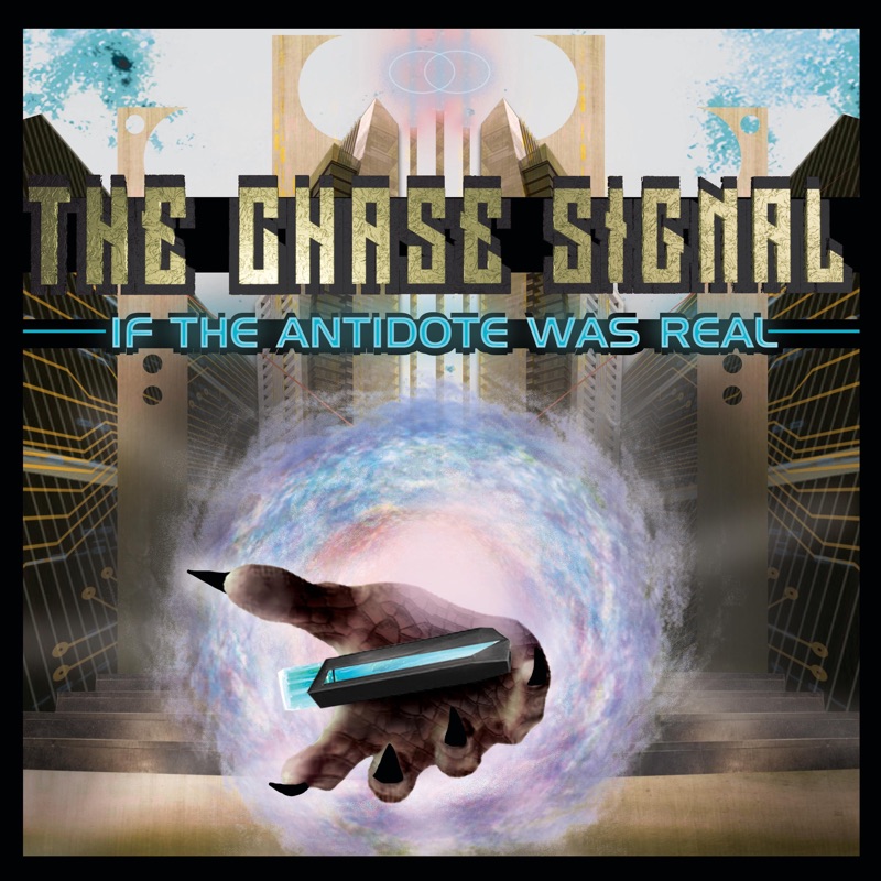 If the Antidote Was Real - The Chase Signal: Song Lyrics, Music Videos ...