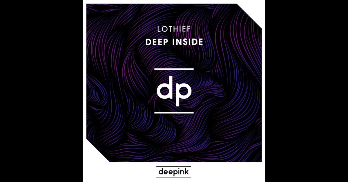 Deep Inside - Single” álbum de LOthief en Apple Music