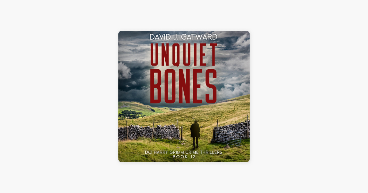 ‎Unquiet Bones: DCI Harry Grimm Crime Thrillers, Book 12 (Unabridged ...