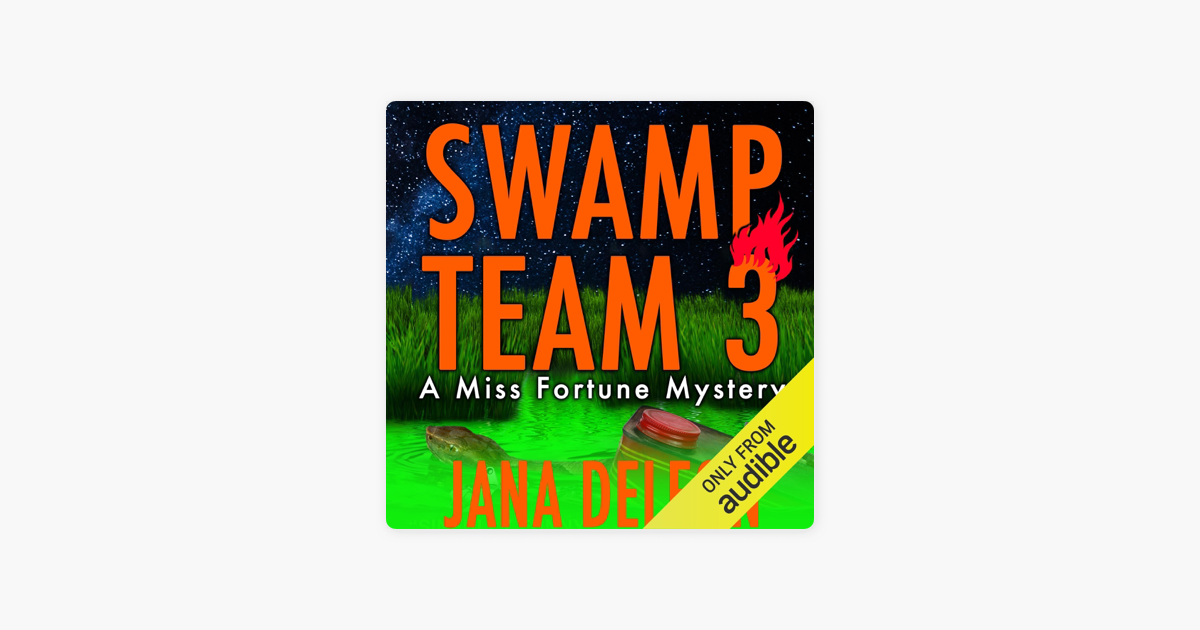 ‎Swamp Team 3: A Miss Fortune Mystery, Book 4 (Unabridged) by Jana ...