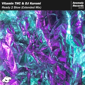Vitamin THC & DJ Kuromi - Ready 2 Blow